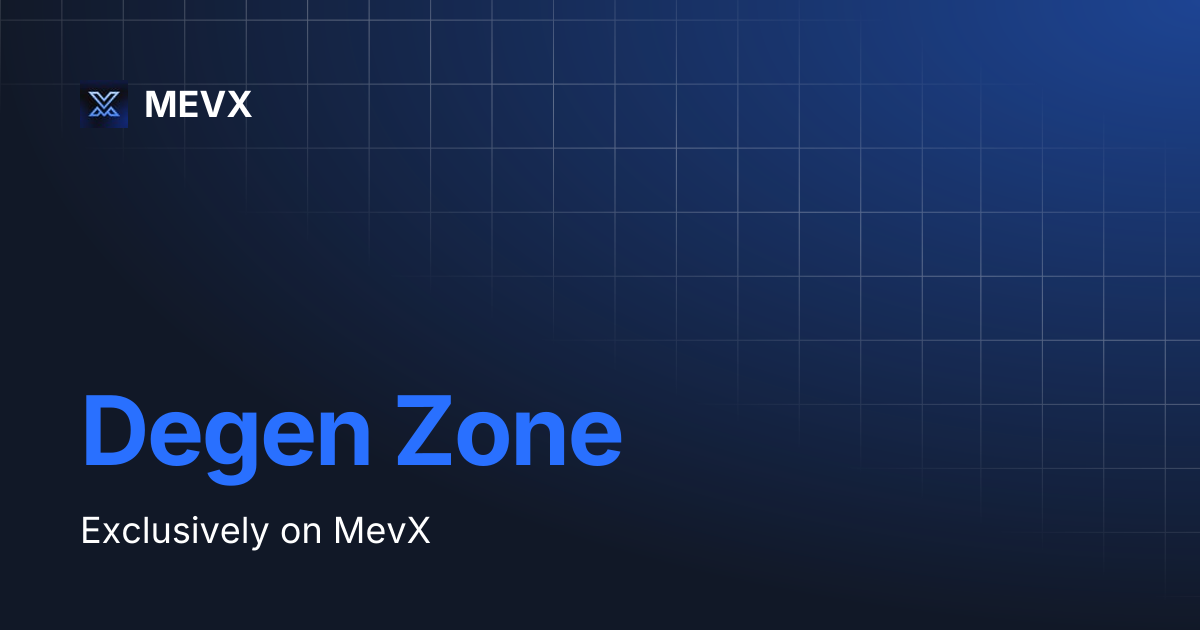 Degen Zone | MEVX