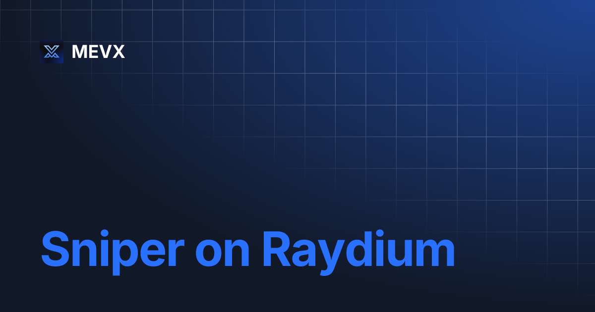 Sniper on Raydium | MEVX