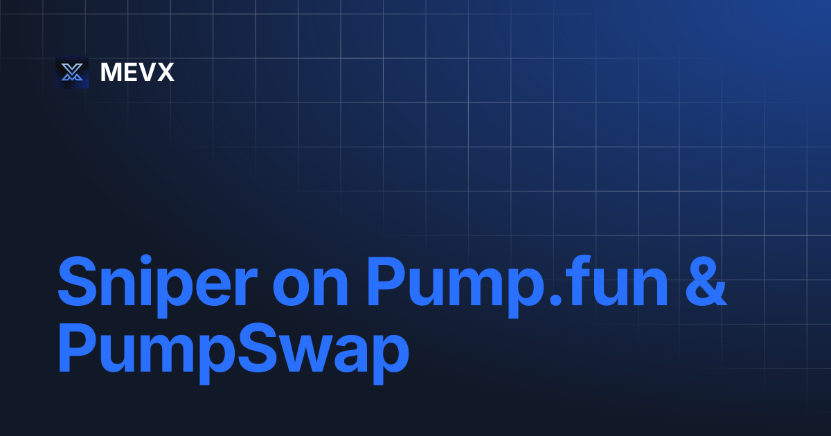 Sniper on Pump.fun & PumpSwap | MEVX