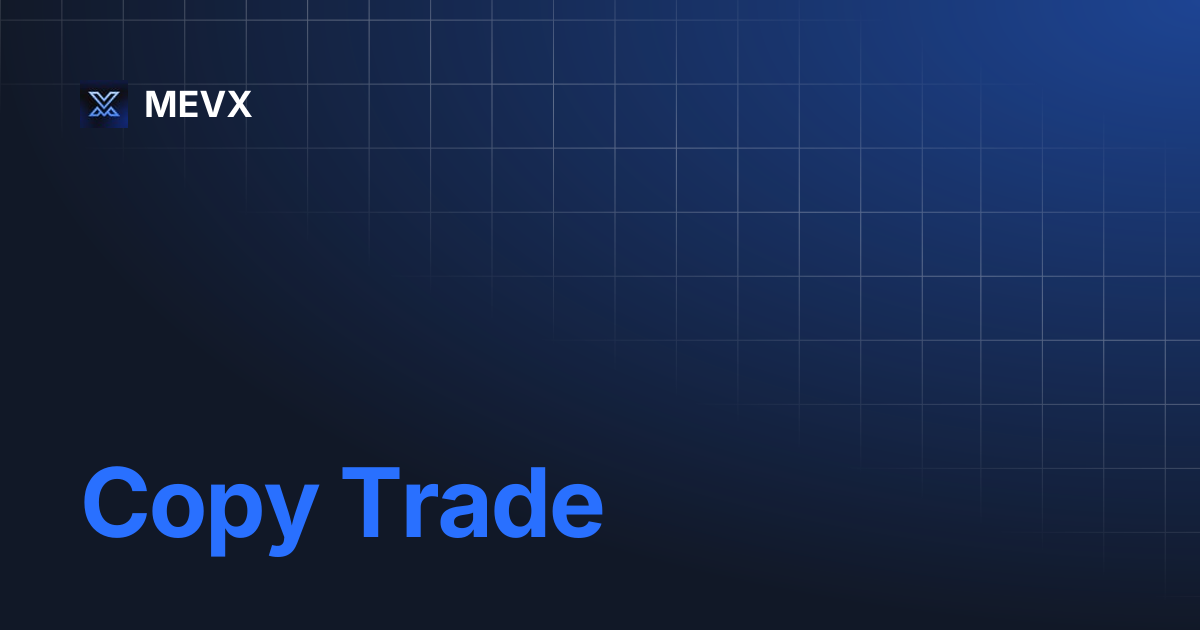 Copy Trade | MEVX